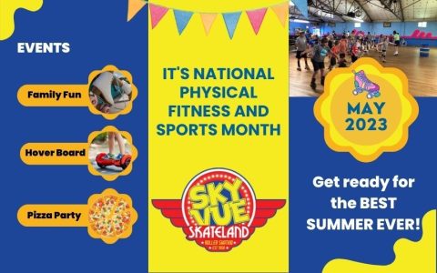 May is National Physical Fitness and Sports Month • Sky-Vue Skateland