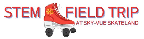 What to expect during your STEM field trip • Sky-Vue Skateland