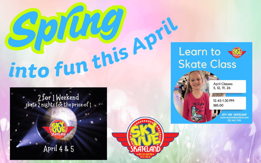 Spring into Fun • April Events at Sky-Vue Skateland